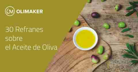 30 Refranes sobre el Aceite de Oliva - Olimaker Micro Almazaras de ...
